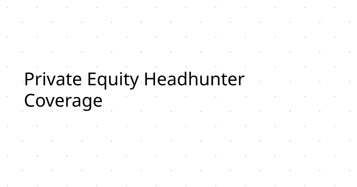 Private Equity Headhunter Coverage
